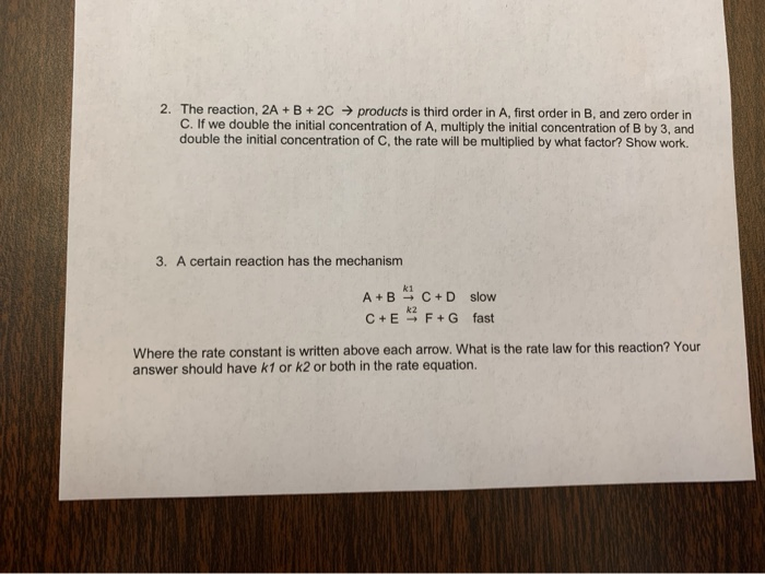 Solved 2. The reaction, 2A + B +2C products is third order | Chegg.com