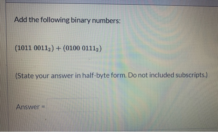 Solved Add the following binary numbers: (1011 00112) + | Chegg.com