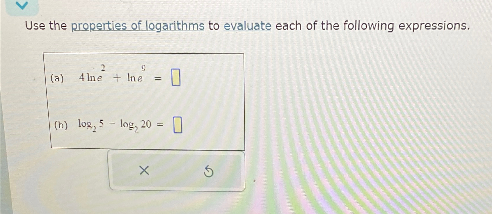 Solved Use the properties of logarithms to evaluate each of | Chegg.com