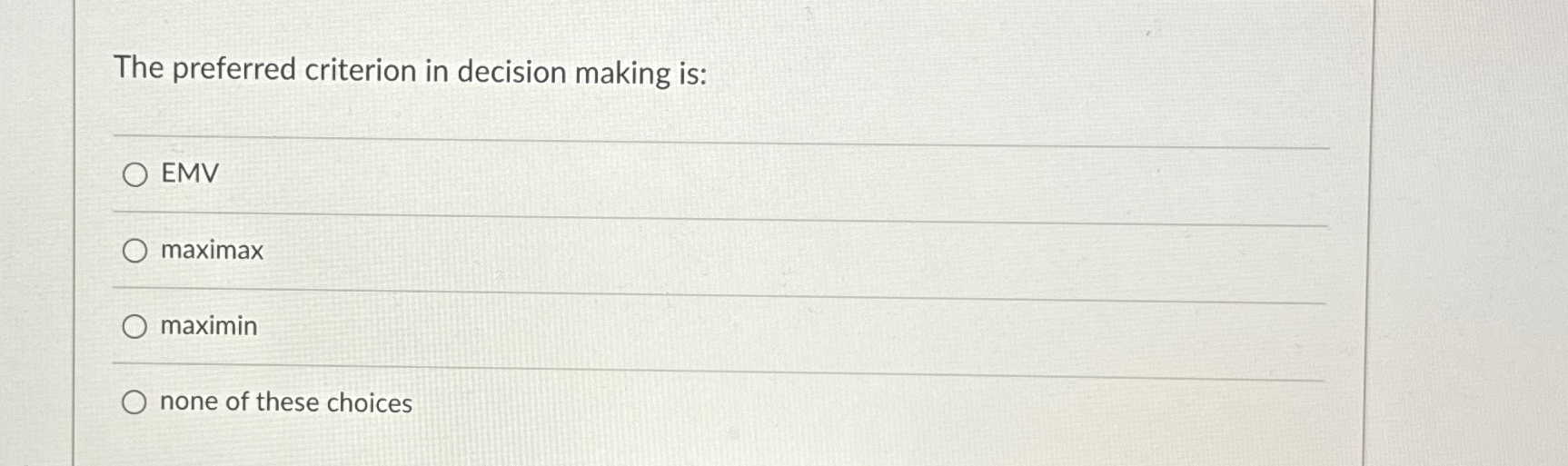 Solved The preferred criterion in decision making | Chegg.com