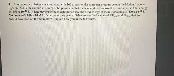 Solved 1. A monatomic substance is simulated with 100 atoms | Chegg.com