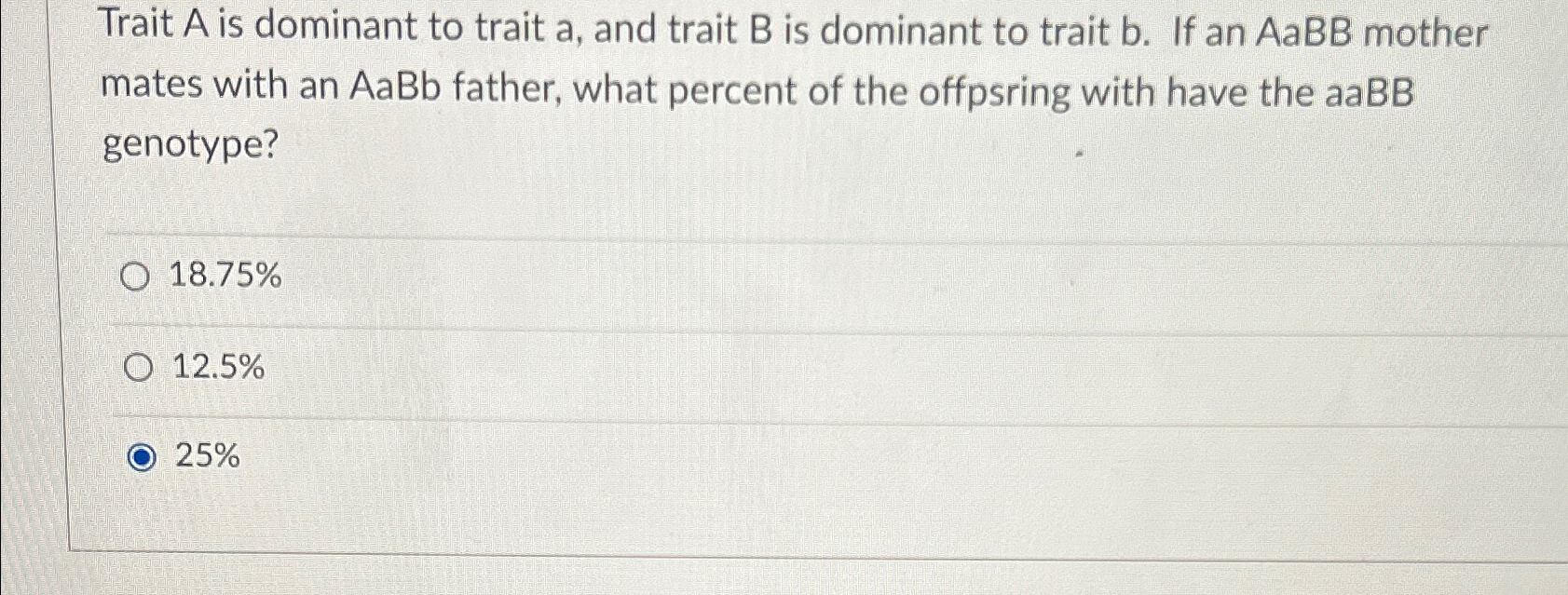 Solved Trait A ﻿is dominant to trait a, ﻿and trait B ﻿is | Chegg.com