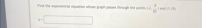 Solved Find the exponential equation whose graph passes | Chegg.com