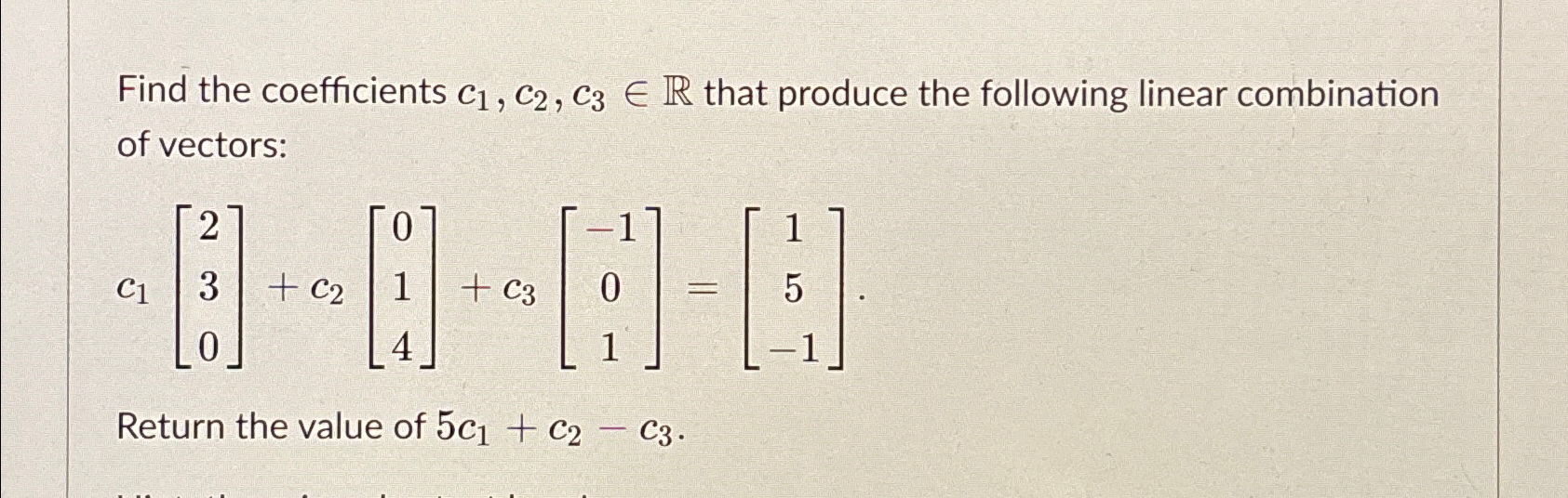 Solved Find the coefficients c1,c2,c3inR that produce the | Chegg.com