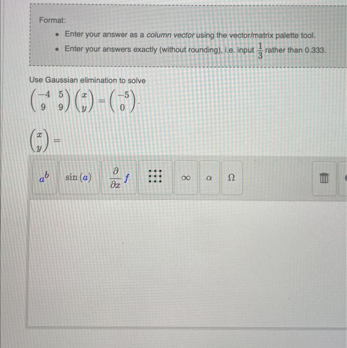 Solved Format: - Enter your answer as a column vector using | Chegg.com
