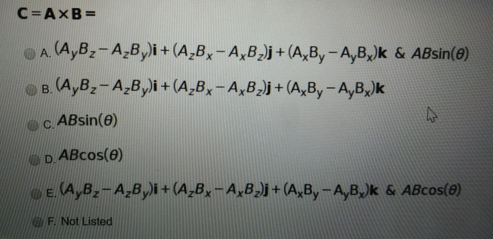 Solved C=AXB= A (A,B2-A,B,)i + (A,Bx - AB,)j + (A,By - | Chegg.com