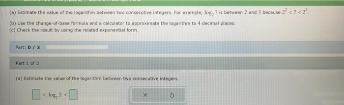 Solved 7 (a) Estimate the value of the logarithm between two | Chegg.com