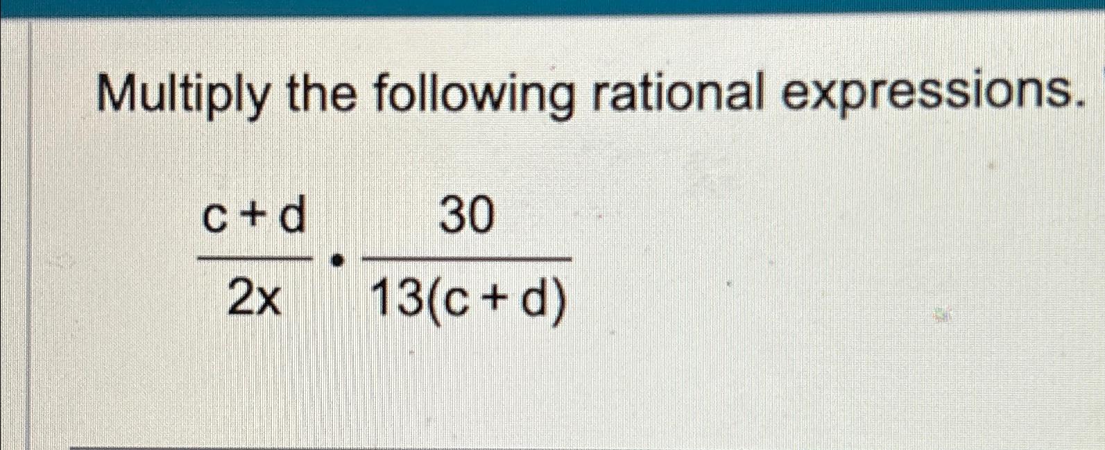 Solved Multiply the following rational | Chegg.com