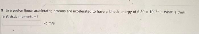 Solved 9. In a proton linear accelerator, protons are | Chegg.com