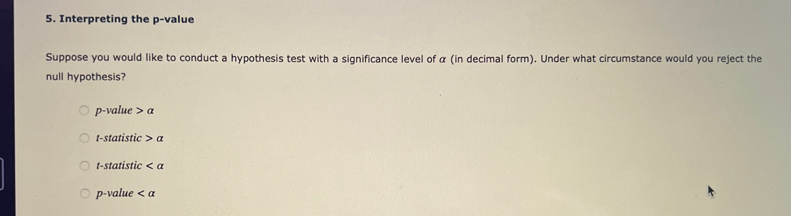 Solved Interpreting The P Value Nsuppose You Would Like To