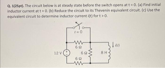 Solved Q. 1(25pt). The circuit below is at steady state | Chegg.com