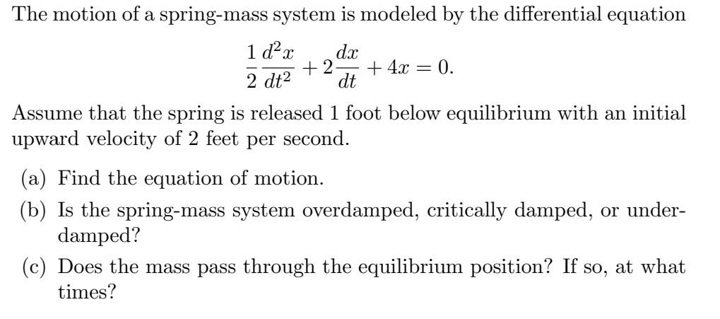 Solved The motion of a spring-mass system is modeled by the | Chegg.com