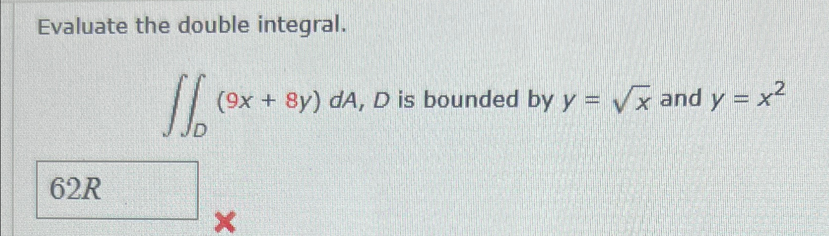 Solved Evaluate the double integral.∬D(9x+8y)dA,D is | Chegg.com