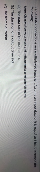Solved Ten 4 kbit/s connections are multiplexed together. | Chegg.com