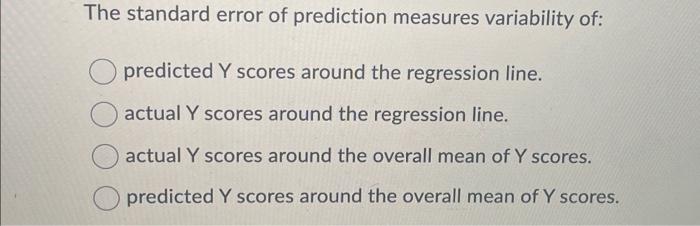 Solved The standard error of prediction measures variability | Chegg.com