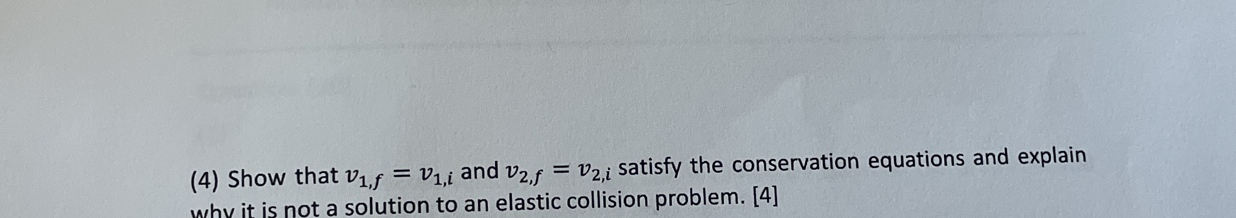 Solved (4) ﻿Show that v1,f=v1,i ﻿and v2,f=v2,i ﻿satisfy the | Chegg.com
