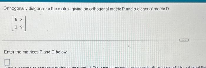 Solved Orthogonally diagonalize the matrix, giving an | Chegg.com