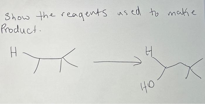 Show the reagents used to make Product. | Chegg.com