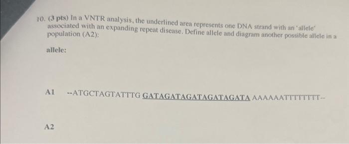 Solved 10. (3 pts) In a VNTR analysis, the underlined area | Chegg.com