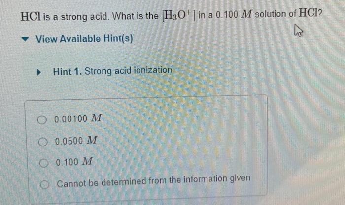 Solved HCl is a strong acid. What is the [H3O+]in a 0.100M | Chegg.com