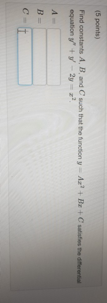 Solved (5 points) Find constants A, B, and C such that the | Chegg.com