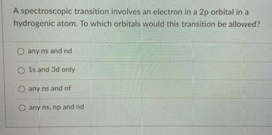 Solved A spectroscopic transition involves an electron in a | Chegg.com