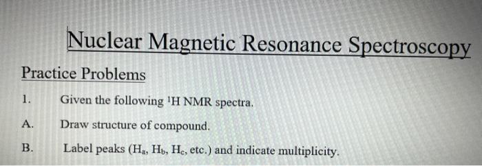 Nuclear Magnetic Resonance Spectroscopy Practice | Chegg.com
