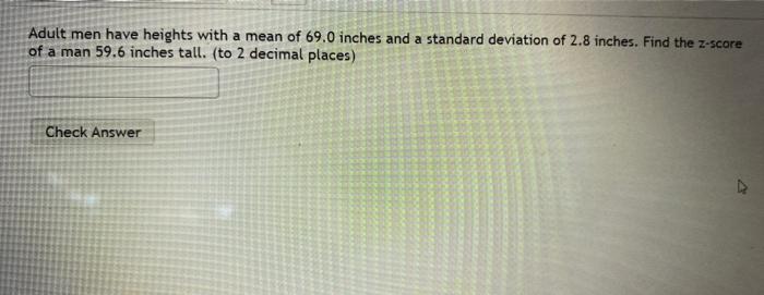 Solved Adult men have heights with a mean of 69.0 inches and | Chegg.com