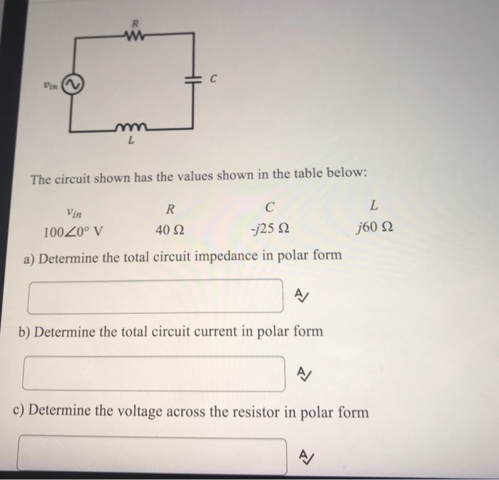 Solved R С VIR L The circuit shown has the values shown in | Chegg.com