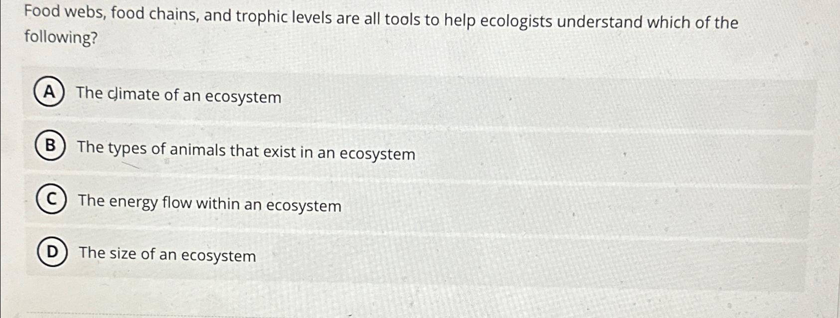 Solved Food webs, food chains, and trophic levels are all | Chegg.com