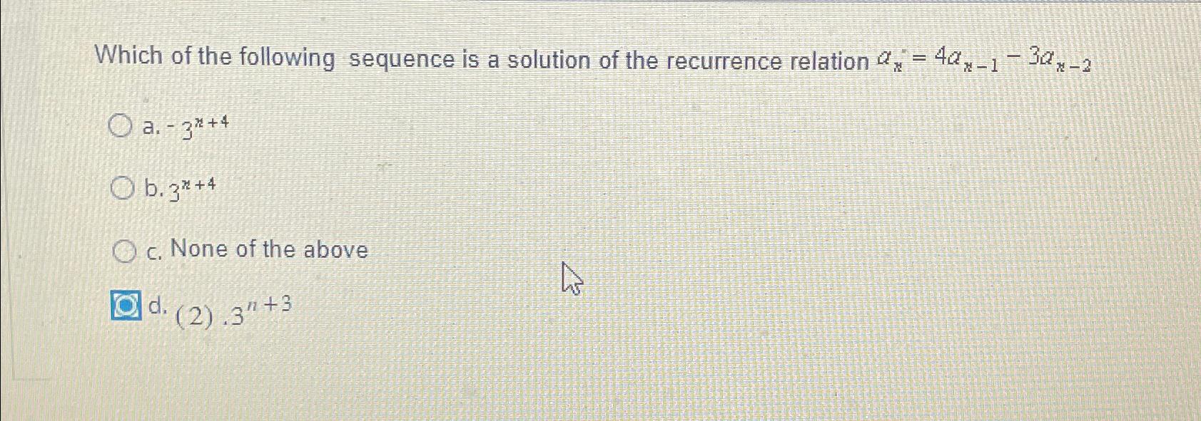 Solved Which of the following sequence is a solution of the | Chegg.com