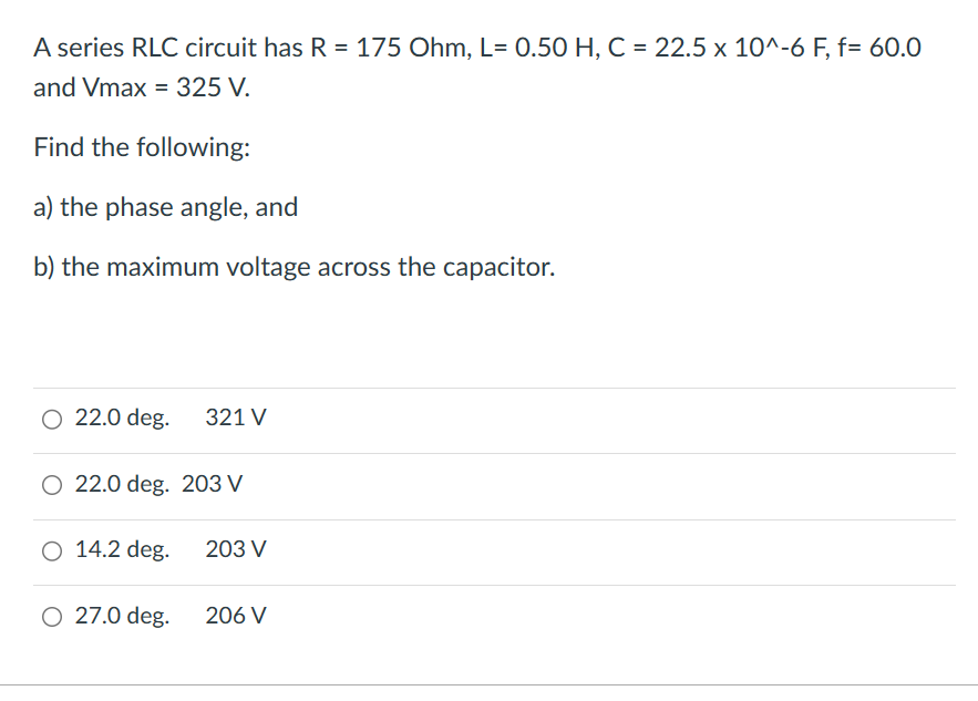 Solved A series RLC ﻿circuit has R=175 ﻿Ohm, | Chegg.com