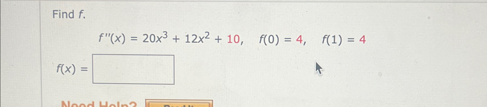 Solved Find f.f''(x)=20x3+12x2+10,f(0)=4,f(1)=4f(x)= | Chegg.com