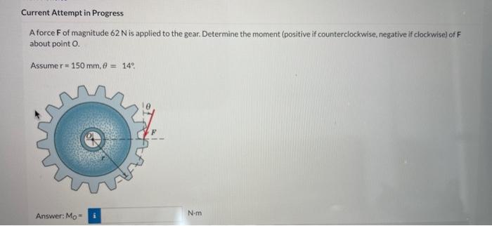 Solved A force F of magnitude 62 N is applied to the gear. | Chegg.com
