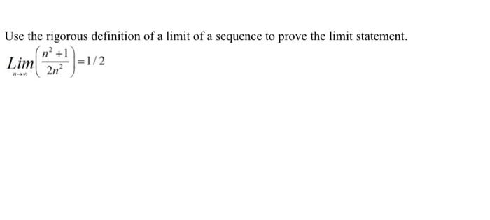 Solved Use the rigorous definition of a limit of a sequence | Chegg.com