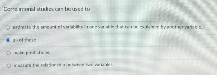 Solved Correlational studies can be used to estimate the | Chegg.com