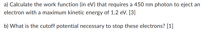 Solved a) ﻿Calculate the work function (in eV ) ﻿that | Chegg.com
