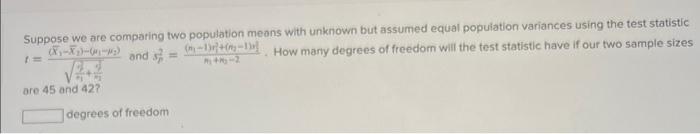 Solved Suppose we are comparing two population meons with | Chegg.com