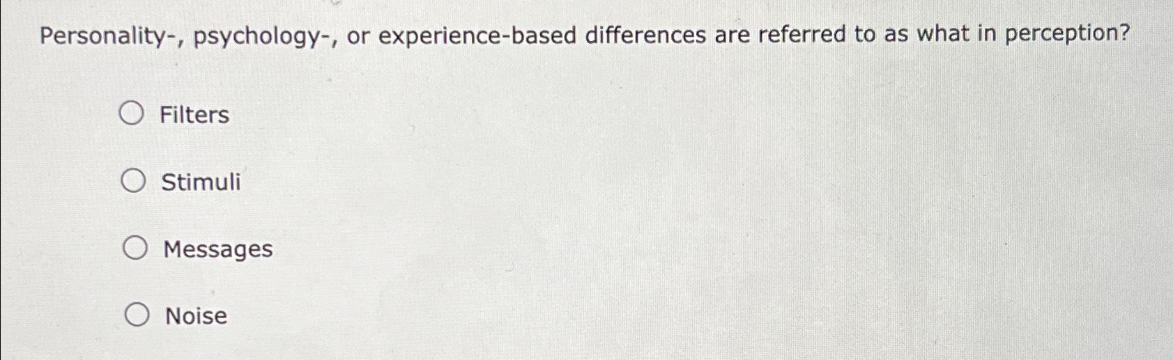Solved Personality-, ﻿psychology-, ﻿or experience-based | Chegg.com