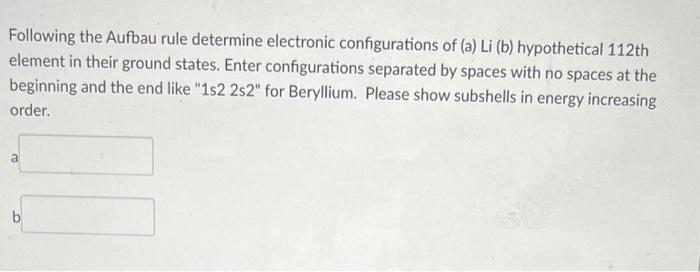 Solved Following the Aufbau rule determine electronic | Chegg.com