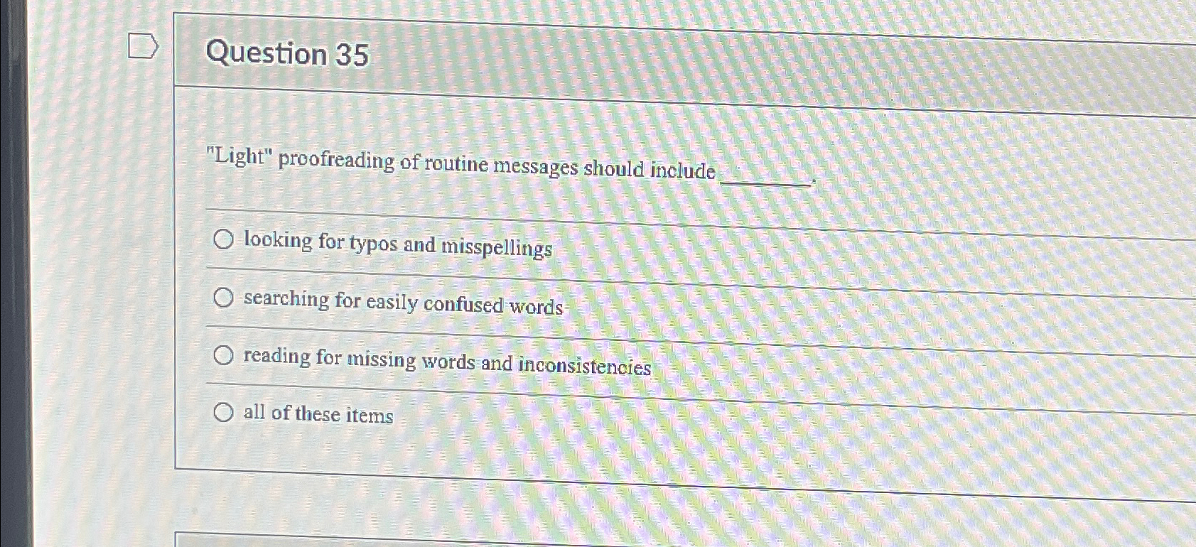 Solved Question 35"Light" proofreading of routine messages | Chegg.com