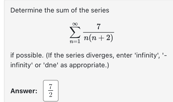 Solved Determine the sum of the series∑n=1∞7n(n+2)if | Chegg.com