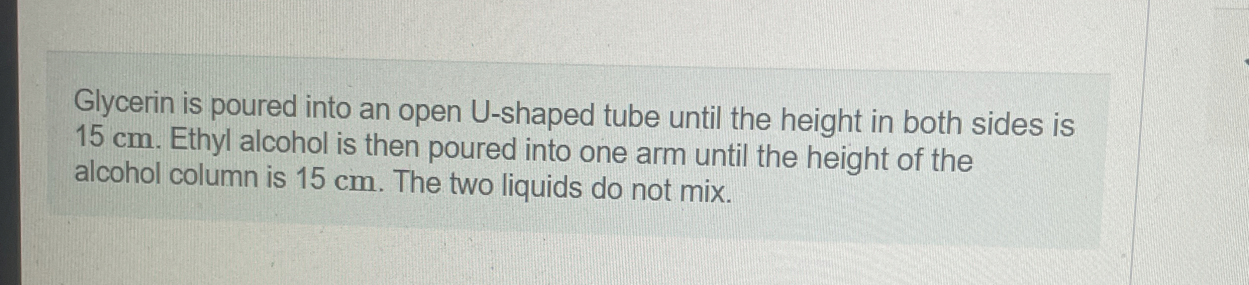 Solved Glycerin is poured into an open U-shaped tube until | Chegg.com