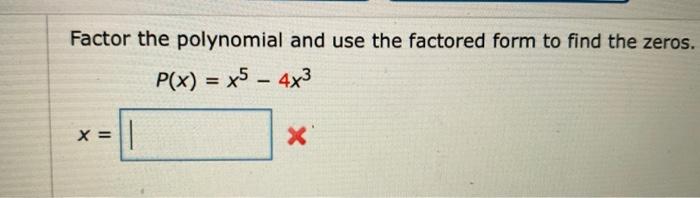 Solved Factor the polynomial and use the factored form to | Chegg.com