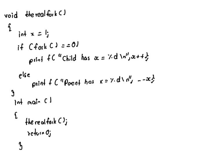 Solved void the real fork C î int x = 1; if Cfork C) ::01 | Chegg.com