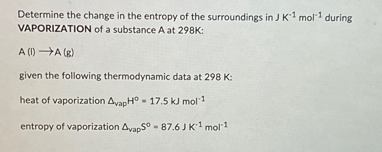 Solved Determine the change in the entropy of the | Chegg.com
