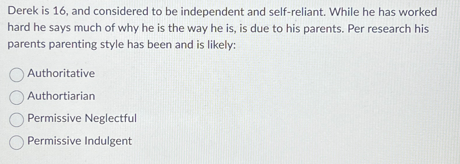 Solved Derek is 16 , ﻿and considered to be independent and | Chegg.com
