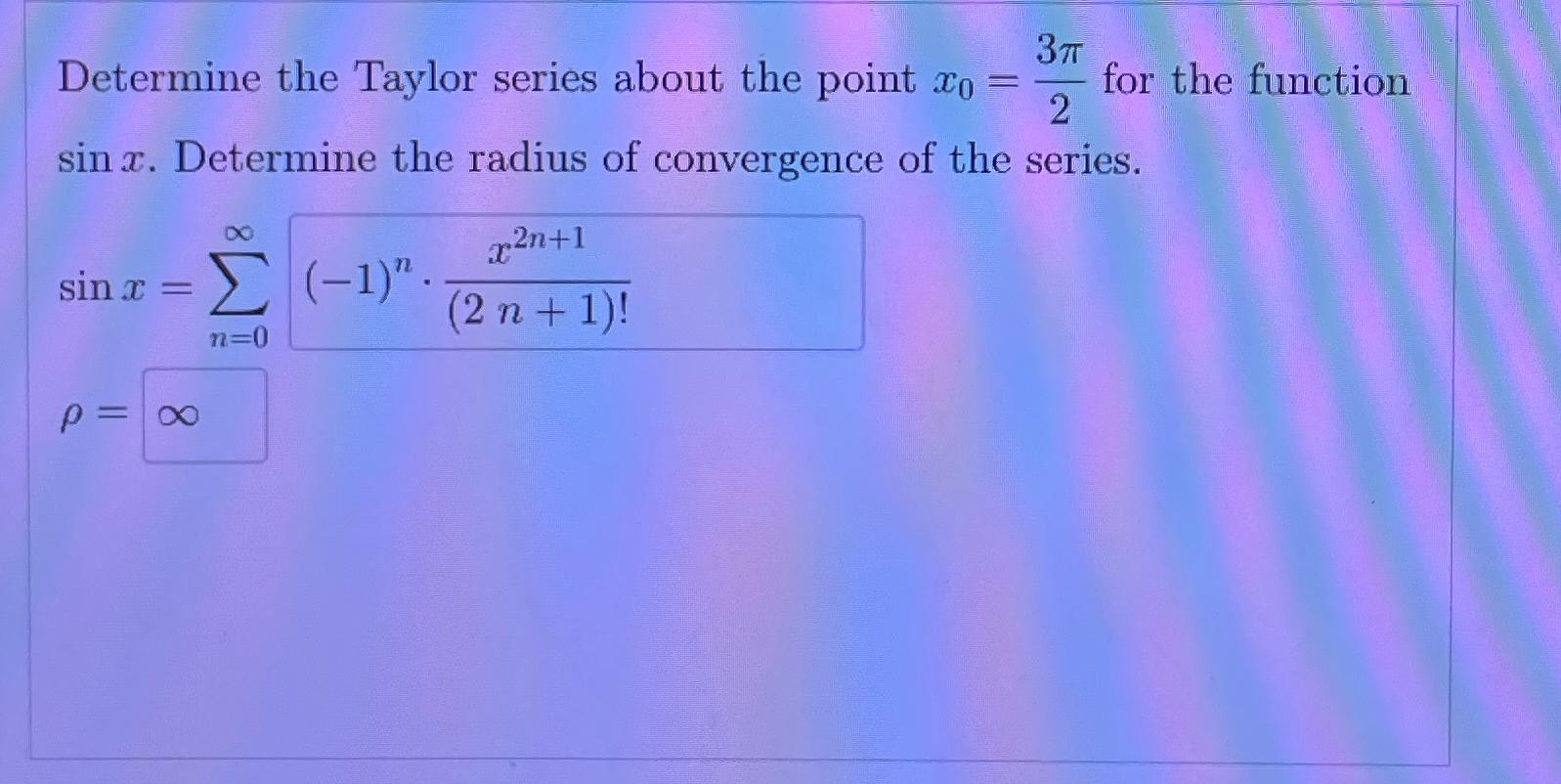Solved Determine the Taylor series about the point x0=3π2 | Chegg.com
