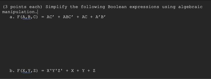 Solved ( 3 points each) Simplify the following Boolean | Chegg.com
