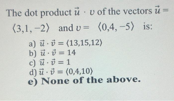 Solved The dot product u⋅v of the vectors u= 3,1,−2 and | Chegg.com